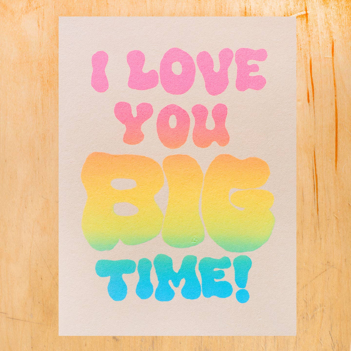 I Love You Big Time Card – Geometry Garden & Floral Shop